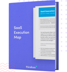 SaaS Execution Map – Thinslices